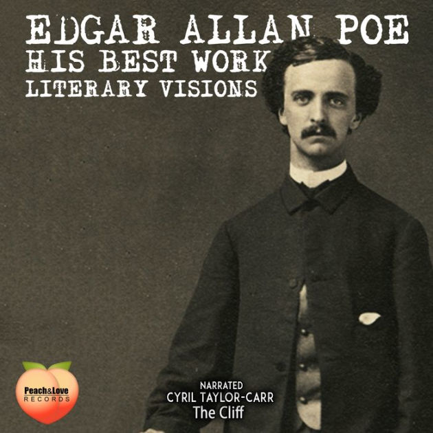 Edgar Allan Poe His Best Works: Literary Visions by Edgar Allan Poe ...