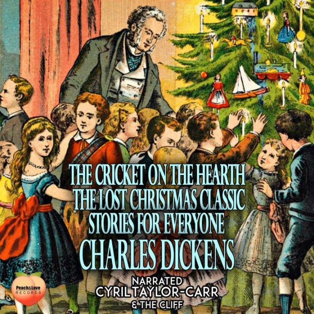 The Cricket on the Hearth The Lost Christmas Classic: Stories For ...