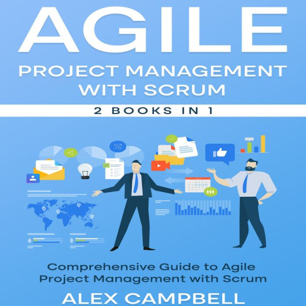 Agile Project Management with Scrum: Comprehensive Guide to Agile Project Management with Scrum ...