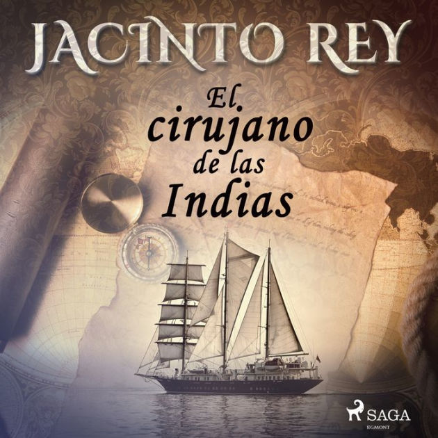 El cirujano de las indias by Jacinto Rey, Antonio Ramírez ... El cirujano de las indias by Jacinto Rey, Antonio Ramírez ...