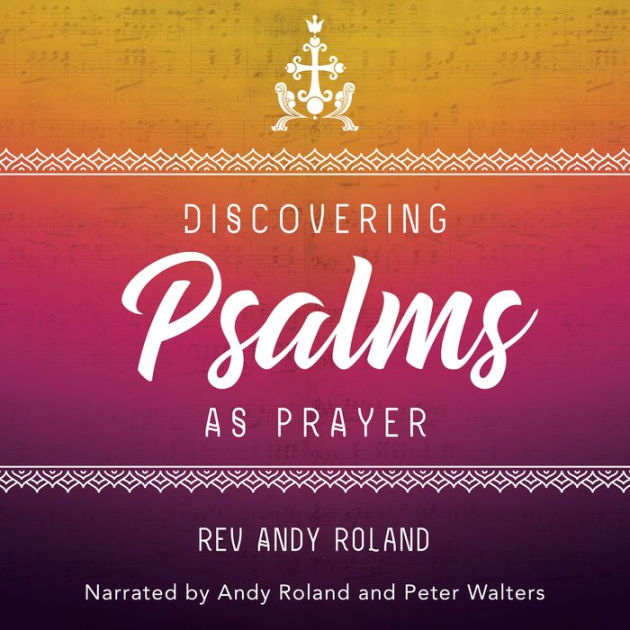 Discovering the Psalms as Prayer by Rev. Andy Roland, Peter Walters, Andy Roland | 2940176585414 ...