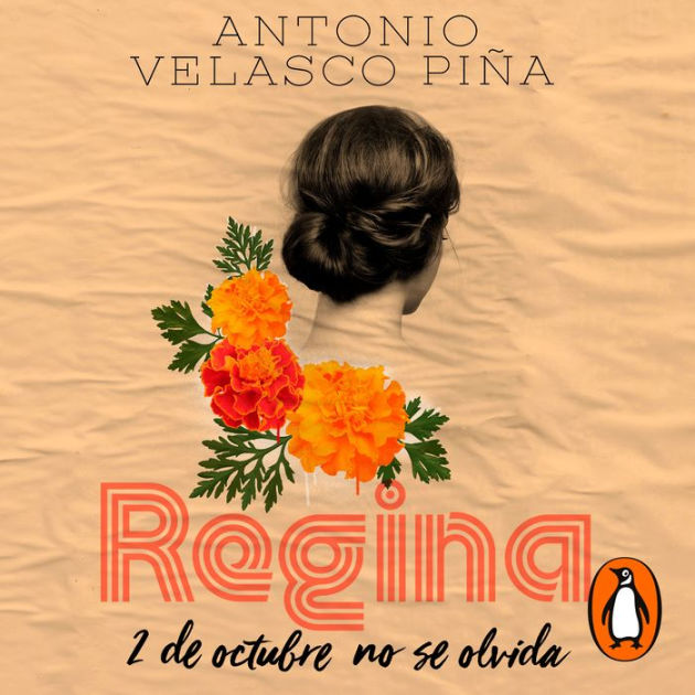 Regina (Edición conmemorativa): 2 de octubre no se olvida by Antonio Velasco Piña, Gabriela ...