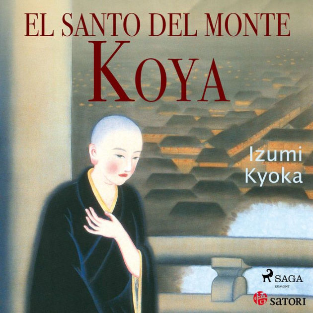 El santo del monte Koya by Izumi Kyoka, Luis Pinazo | 2940176852271 | Audiobook (Digital ...