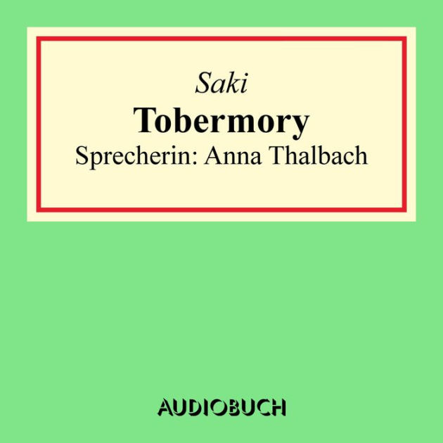 Tobermory by Saki, Anna Thalbach | 2940176871296 | Audiobook (Digital ...
