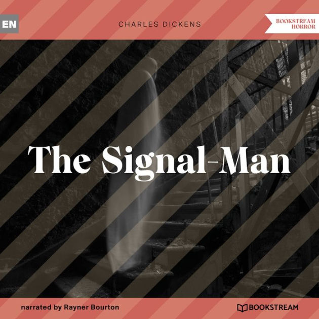 Signal-Man, The (Unabridged) by Charles Dickens, Andrew Miller ...