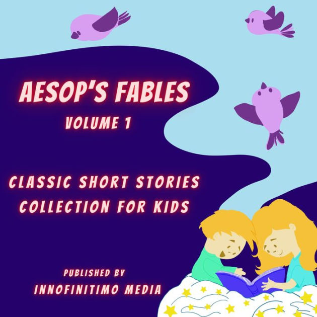 Aesop's Fables Vol 1: Classic Short Stories Collection for Kids by ...