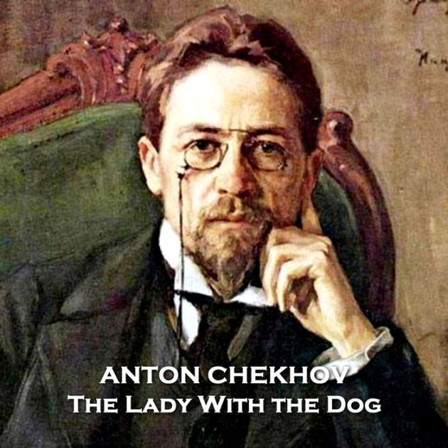 The Lady with the Dog by Anton Chekhov | eBook | Barnes & Noble®