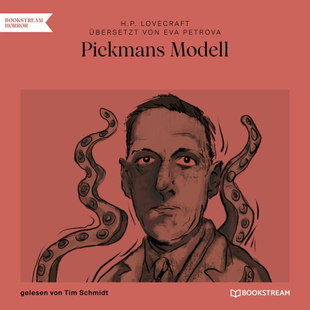 Pickmans Modell (Ungekürzt) by H. P. Lovecraft, Evgeniya Petrova, Tim ...