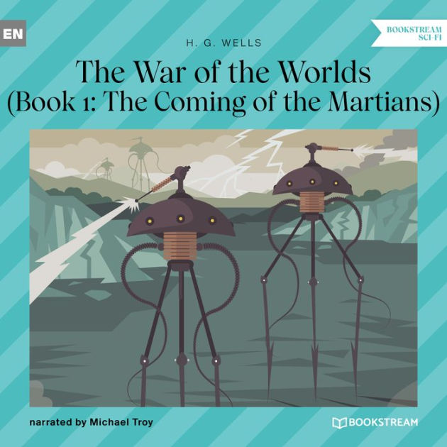 Coming of the Martians, The - The War of the Worlds, Book 1 (Unabridged ...