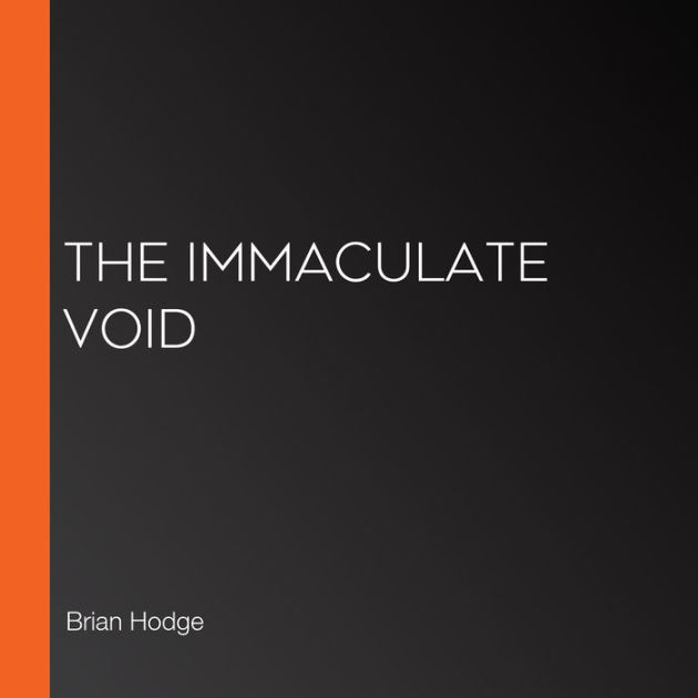 The Immaculate Void by Brian Hodge, Grahame Bywater | 2940177559001 | Audiobook (Digital ...