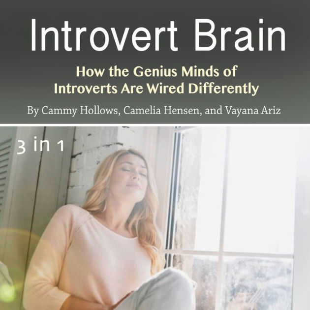 Introvert Brain: How the Genius Minds of Introverts Are Wired Differently by Vayana Ariz ...