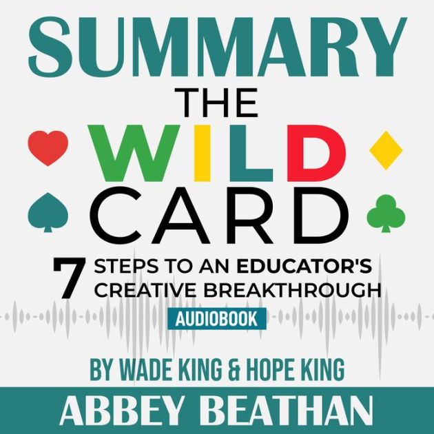 Summary of The Wild Card: 7 Steps to an Educator's Creative ...