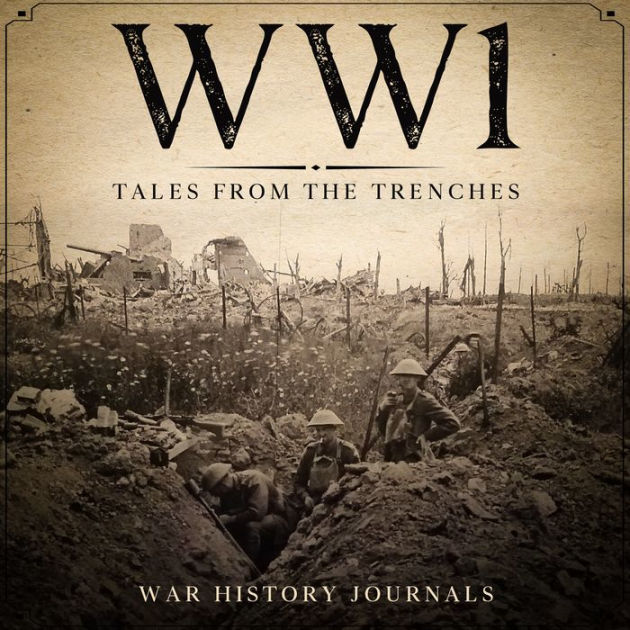 WW1: Tales from the Trenches by War History Journals, Daniel Griffin | 2940177730530 | Audiobook ...