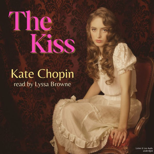 The Kiss by Kate Chopin | eBook | Barnes & Noble®