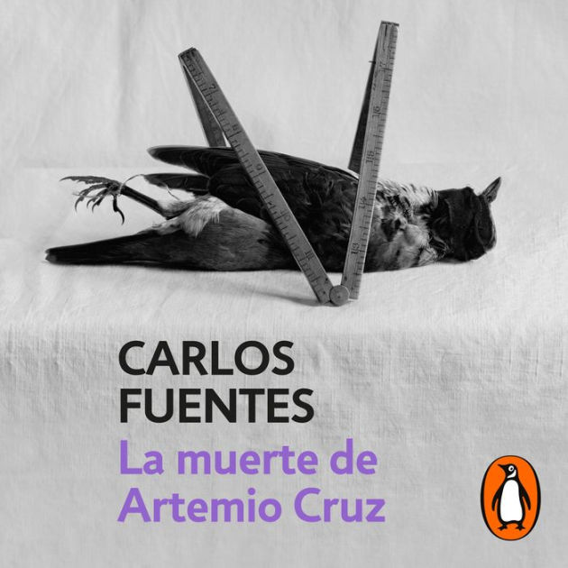 La muerte de Artemio Cruz (The Death of Artemio Cruz) by Carlos Fuentes ...