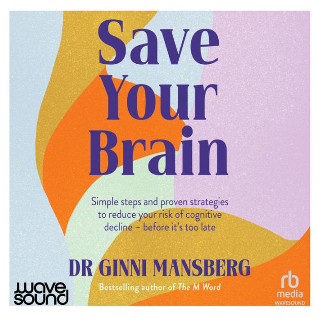 Save Your Brain by Dr. Ginni Mansberg | 2940178077160 | Audiobook (Digital) | Barnes & Noble®
