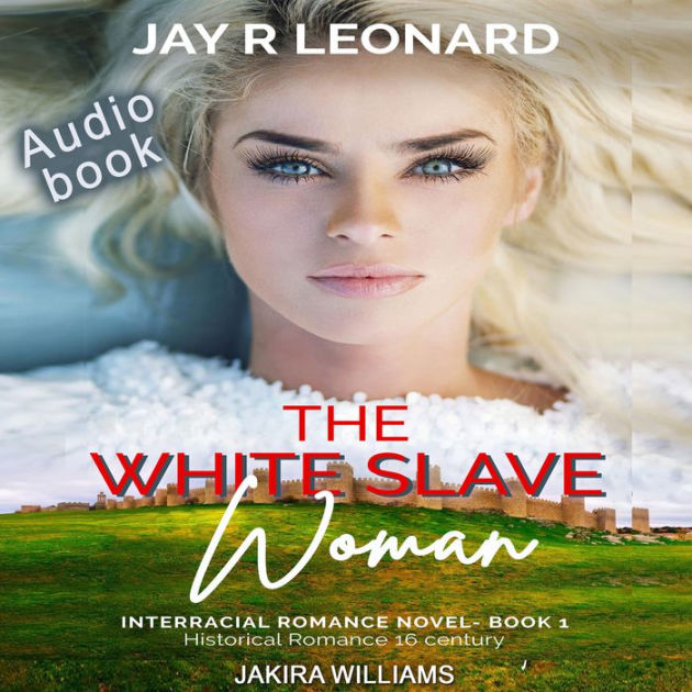 The White Slave Woman Interracial Romance Novel Book 1 Historical