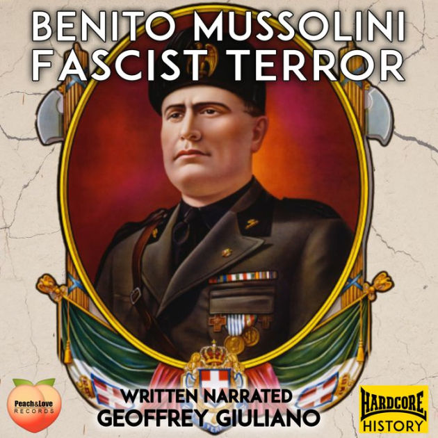 Benito Mussolini: Facist Terror by Geoffrey Giuliano | 2940178232620 ...