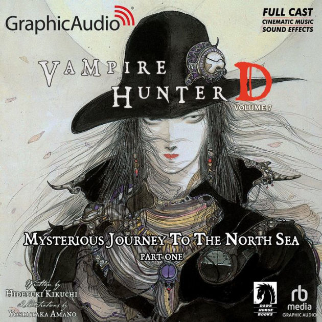 Vampire Hunter D: Volume 7 - Mysterious Journey to the North Sea, Part One [Dramatized ...