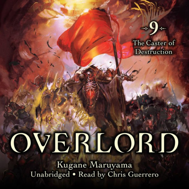 Overlord, Vol. 9 (light novel): The Caster of Destruction by Kugane Maruyama, Not Yet Available ...