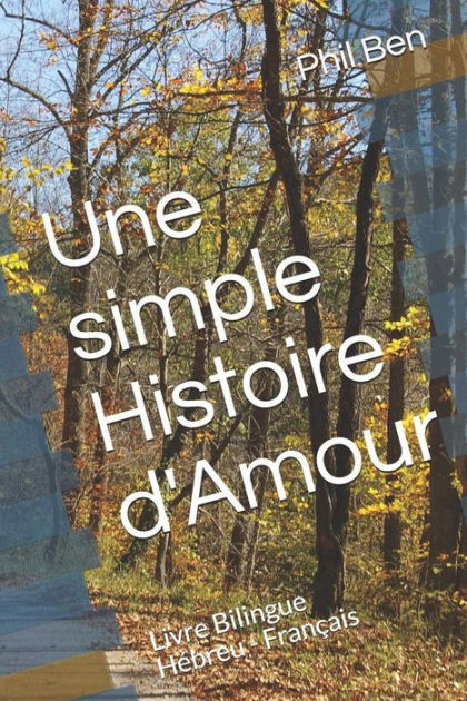 Une Simple Histoire d'Amour.: Livre audio Hébreu by Phil Ben, Sagui ... Une Simple Histoire d'Amour.: Livre audio Hébreu by Phil Ben, Sagui ...