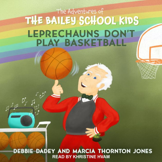 Leprechauns Don't Play Basketball (Adventures of the Bailey School Kids ...