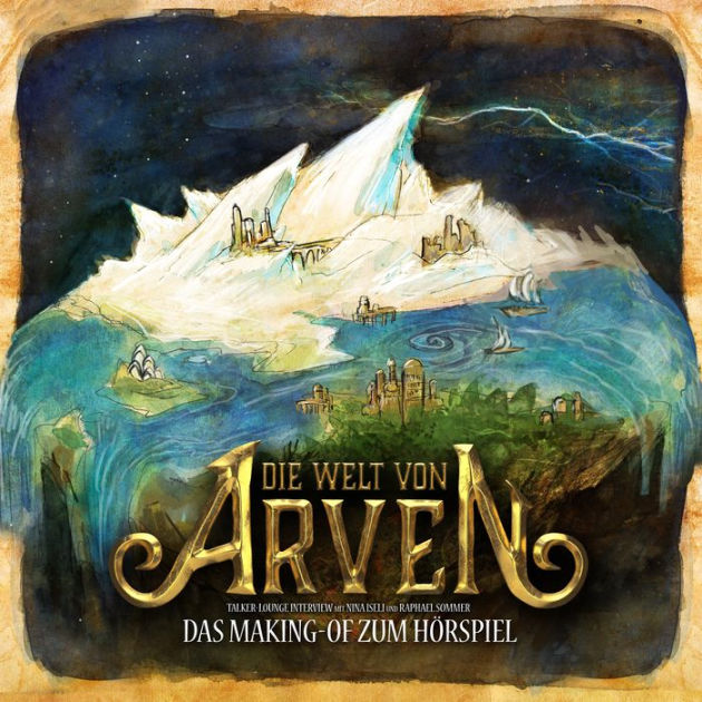 Die Welt von Arven - Das Making-of zum Hörspiel: Interview by Raphael Sommer, Nina Iseli, Chris ...