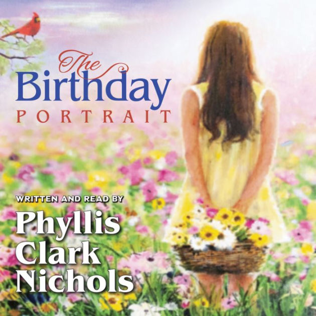 The Birthday Portrait (The Family Portrait) by Phyllis Clark Nichols | eBook | Barnes & Noble®