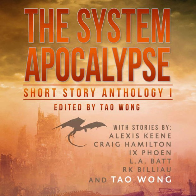 The System Apocalypse Short Story Anthology Volume 1: A LitRPG post-apocalyptic fantasy and ...