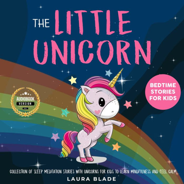 The Little Unicorn: Bedtime Stories for Kids: Collection of Sleep Meditation Stories with ...
