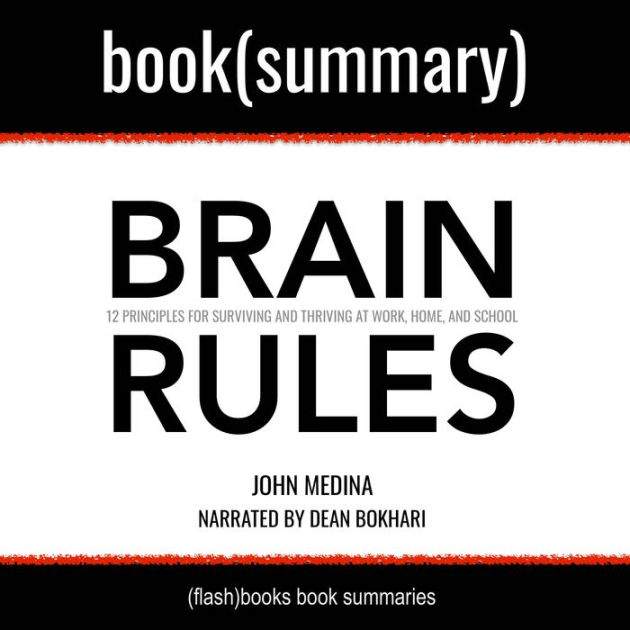 Brain Rules by John Medina - Book Summary: 12 Principles for Surviving ...