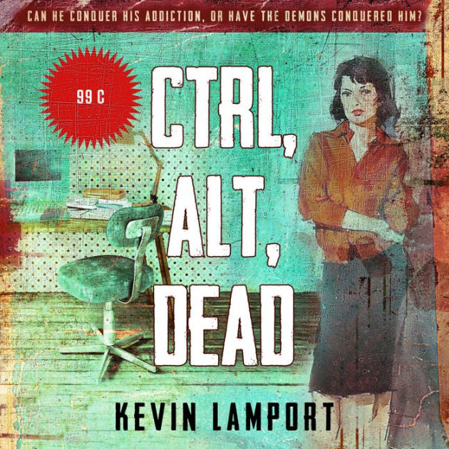 Ctrl, Alt, Dead by Kevin Lamport | eBook | Barnes & Noble®