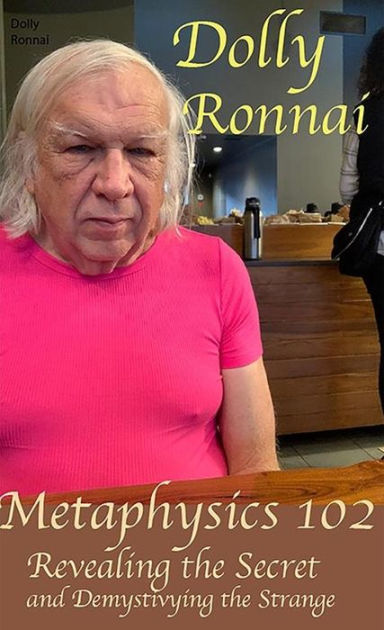 Metaphysics 102 by Dolly Ronnai | eBook | Barnes & Noble®