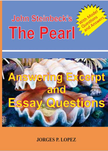 John Steinbeck's The Pearl: Answering Excerpt and Essay Questions ...