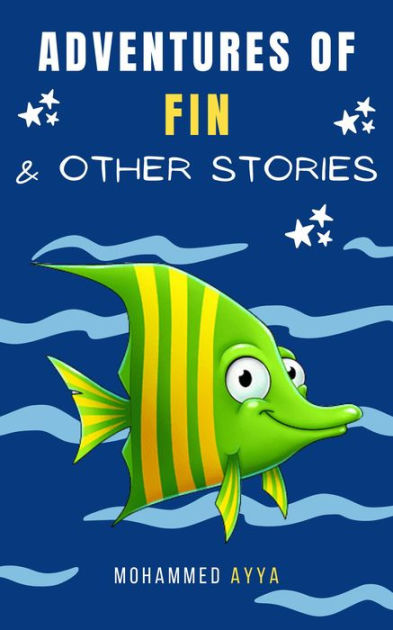 Adventures Of Fin & Other Stories by Mohammed Ayya | eBook | Barnes & Noble®