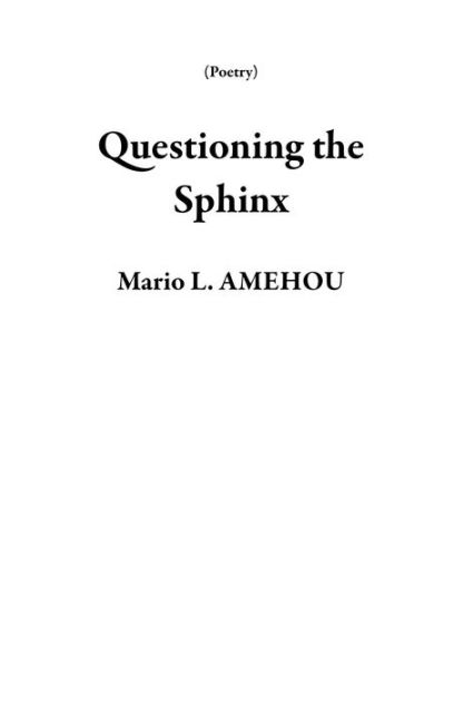 Questioning the Sphinx (Poetry) by Mario L. AMEHOU | eBook | Barnes ...