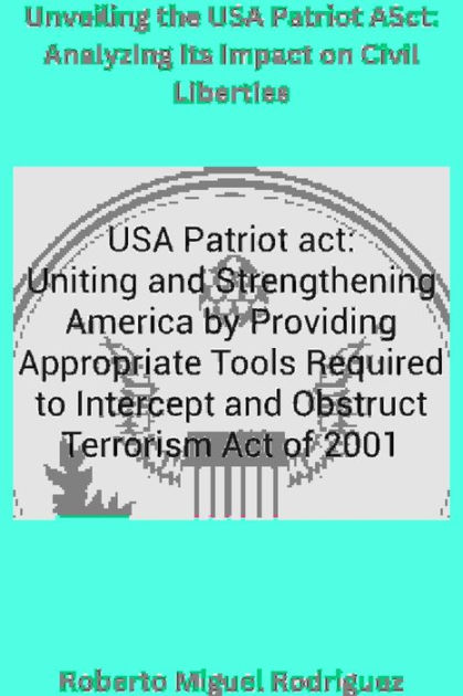 Unveiling the USA Patriot Act: Analyzing Its Impact on Civil Liberties ...