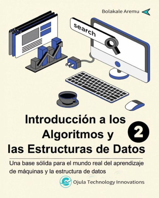 Introducción a los Algoritmos y las Estructuras de Datos 2 by Bolakale Aremu | eBook | Barnes ...