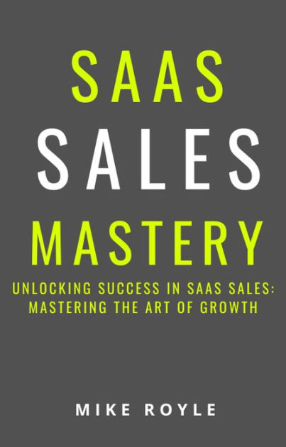 SAAS Sales Mastery by Mike Royle | eBook | Barnes & Noble®