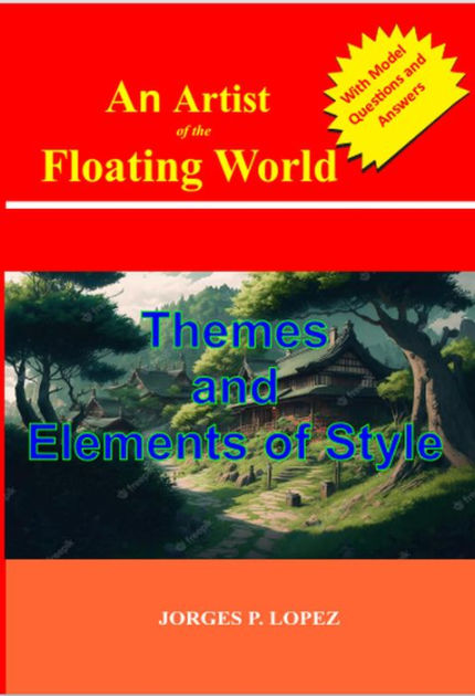 An Artist of the Floating World: Themes and Elements of Style (A Guide ...