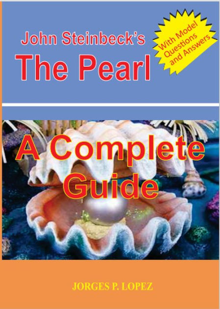 John Steinbeck's The Pearl: A Complete Guide by Jorges P Lopez ...