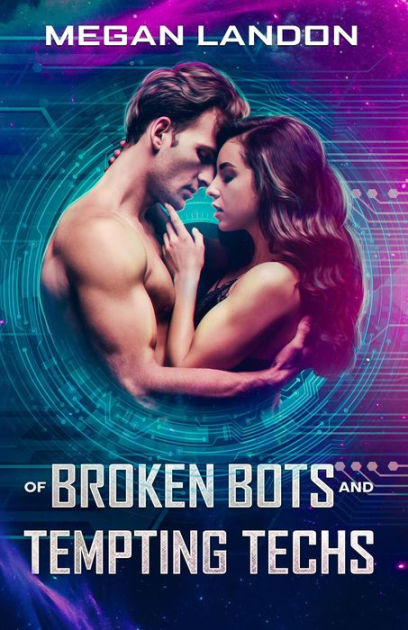 Of Broken Bots and Tempting Techs by Megan Landon | eBook | Barnes & Noble®