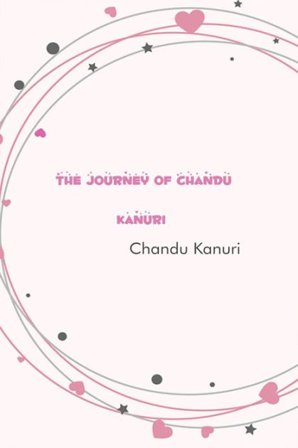 The Journey Of Chandu Kanuri by Chandu Kanuri | eBook | Barnes & Noble®