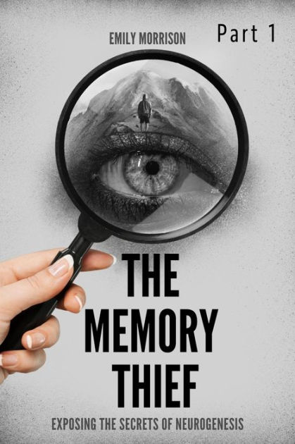 The Memory Thief Part 1 by Emily Morrison | eBook | Barnes & Noble®