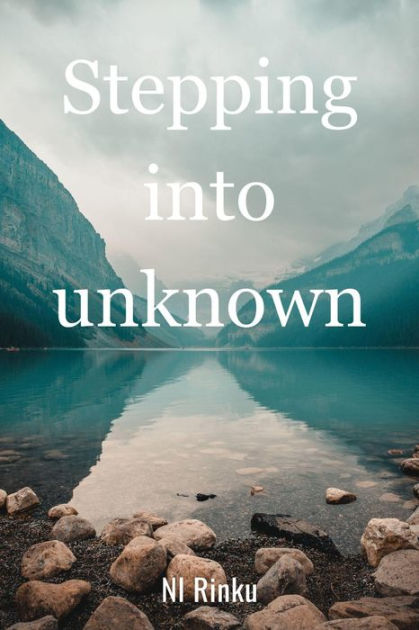 Stepping into Unknown by N.l Rinku | eBook | Barnes & Noble®