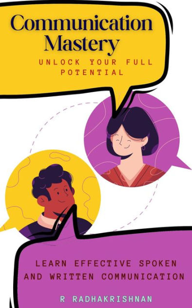 Communication Mastery : Unlock Your Full Potential by R RADHAKRISHNAN ...