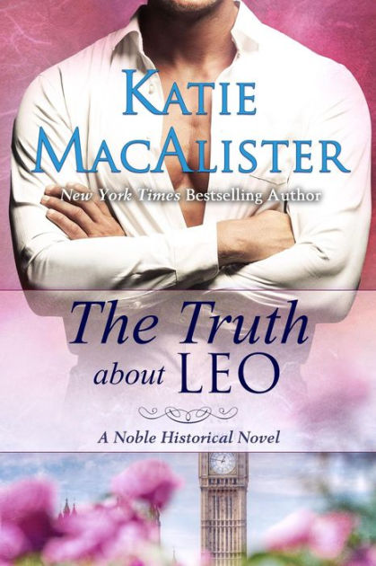 The Truth About Leo (Noble Historical Series, #4) by Katie MacAlister | eBook | Barnes & Noble®