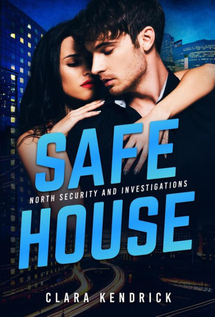 Safe House (North Security And Investigations, #1) by Clara Kendrick | eBook | Barnes & Noble®