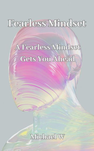 Fearless Mindset by Michael W | eBook | Barnes & Noble®