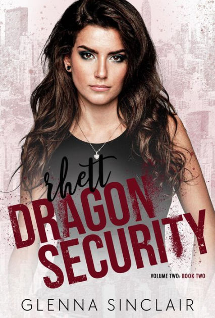 Rhett (Dragon Security Volume Two, #2) by Glenna Sinclair | eBook | Barnes & Noble®